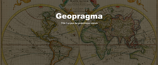 Geopragma-pole-francais-de-geopolitique-realiste | Géopolitique ...